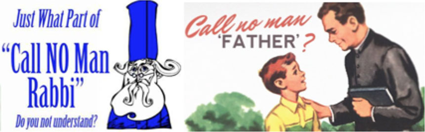 CALL NO MAN RABBI OR FATHER – Scripture Truth Ministries